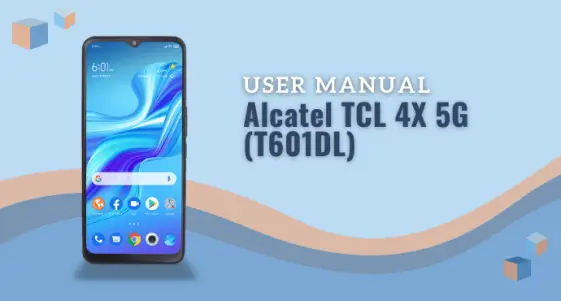TCL 4X 5G (T601DL) User Manual