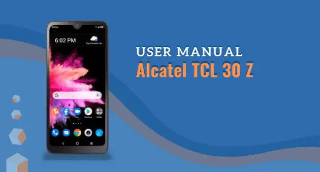 Alcatel TCL 30 Z (T602DL) User Manual
